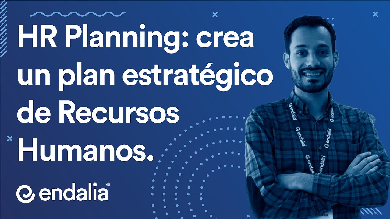 Webinar | HR Planning: crea un Plan de Recursos Humanos Estratégico.